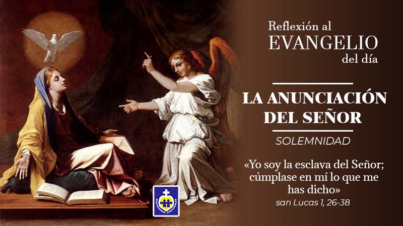 La Anunciación del Señor | Reflexión Evangelio 25 de marzo